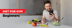 Diet For Gym Beginners