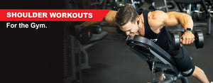 The Complete Guide: Shoulder Workouts for the Gym
